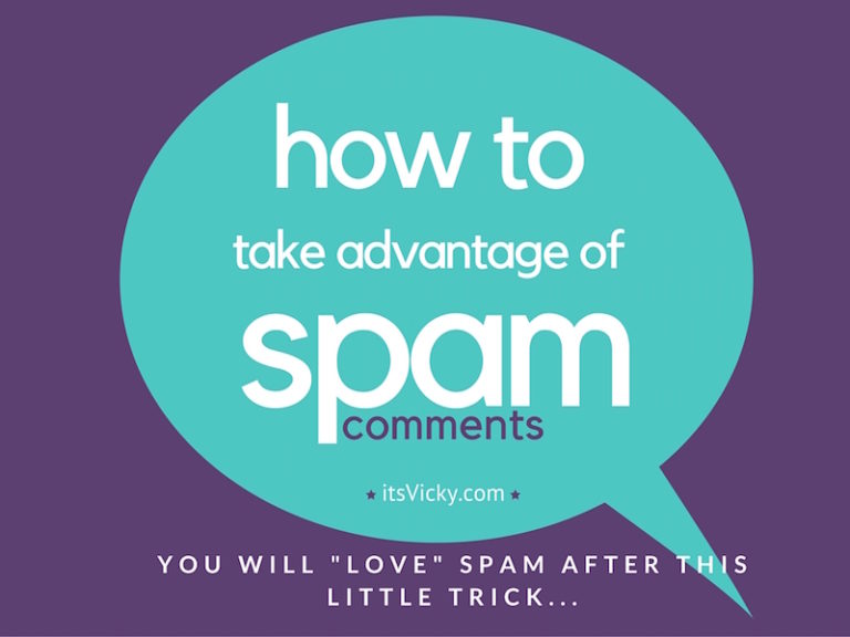 How to Take Advantage of Spam Comments, You Will "Love" Spam After This ...