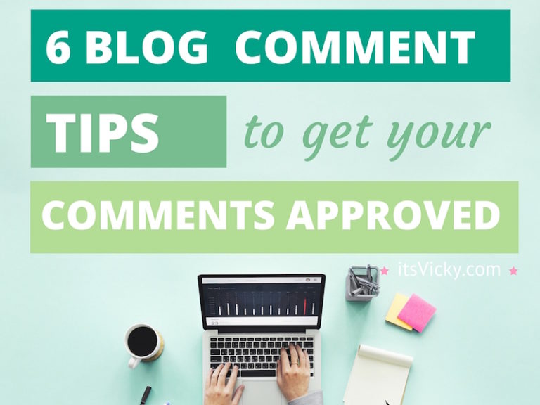 6 Blog Commenting Tips to Get Your Comments Approved - itsVicky