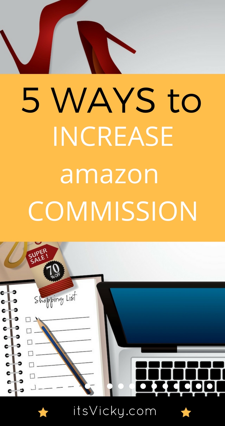 5 Tips to Increase Sales and Earn More Amazon Commission - itsVicky