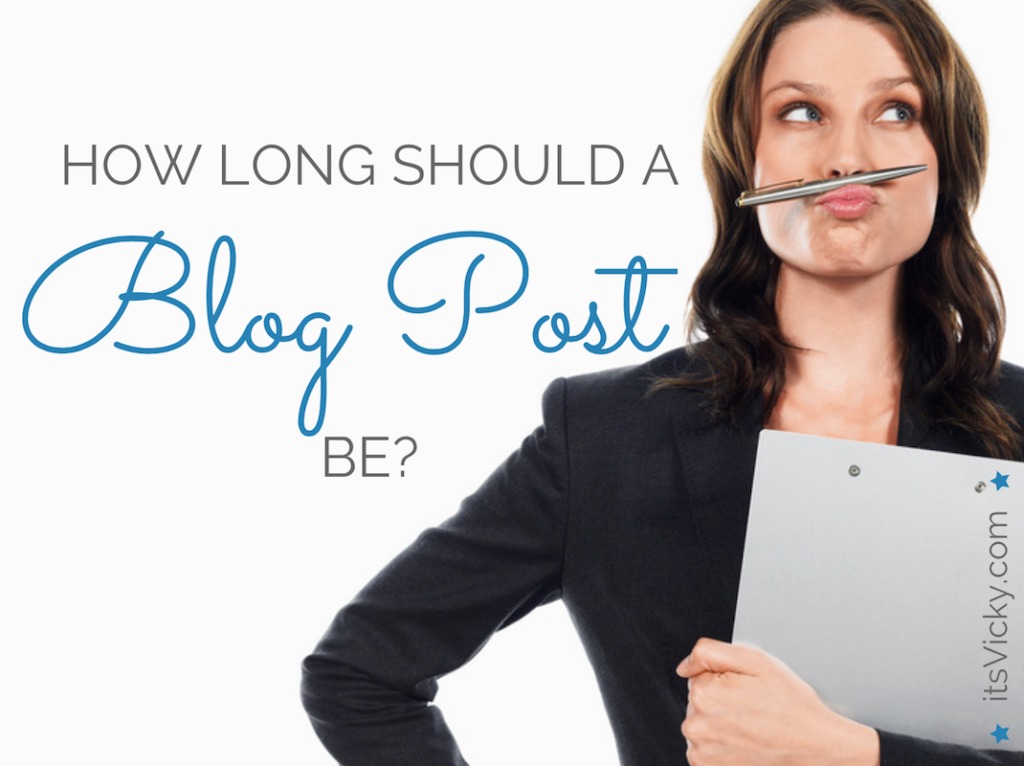 How Long Should a Blog Post Be? - itsVicky