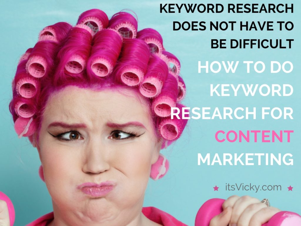 Keywords 101 – How to Do Keyword Research for Content Marketing - itsVicky
